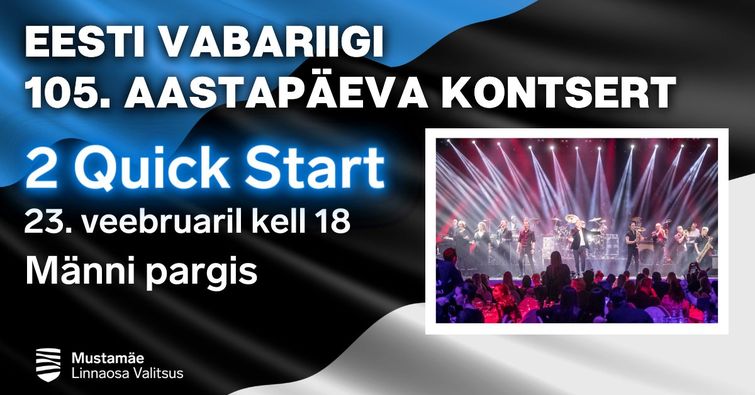Mustamäe tähistab Eesti Vabariigi aastapäeva 2 Quick Start kontserdiga | Tallinn
